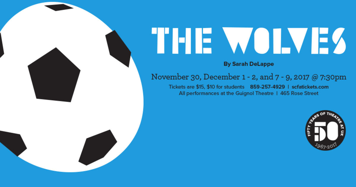 UK Theatre Continues Season With Pulitzer Finalist — 'The Wolves' | UKNow
