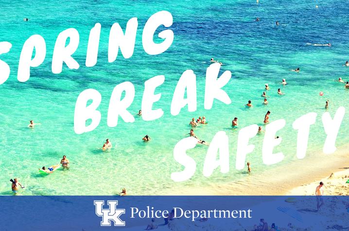 Reduce Your Risk on Spring Break | UKNow